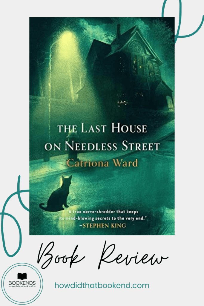 Catriona Ward | The Last House on Needless Street – Bookends