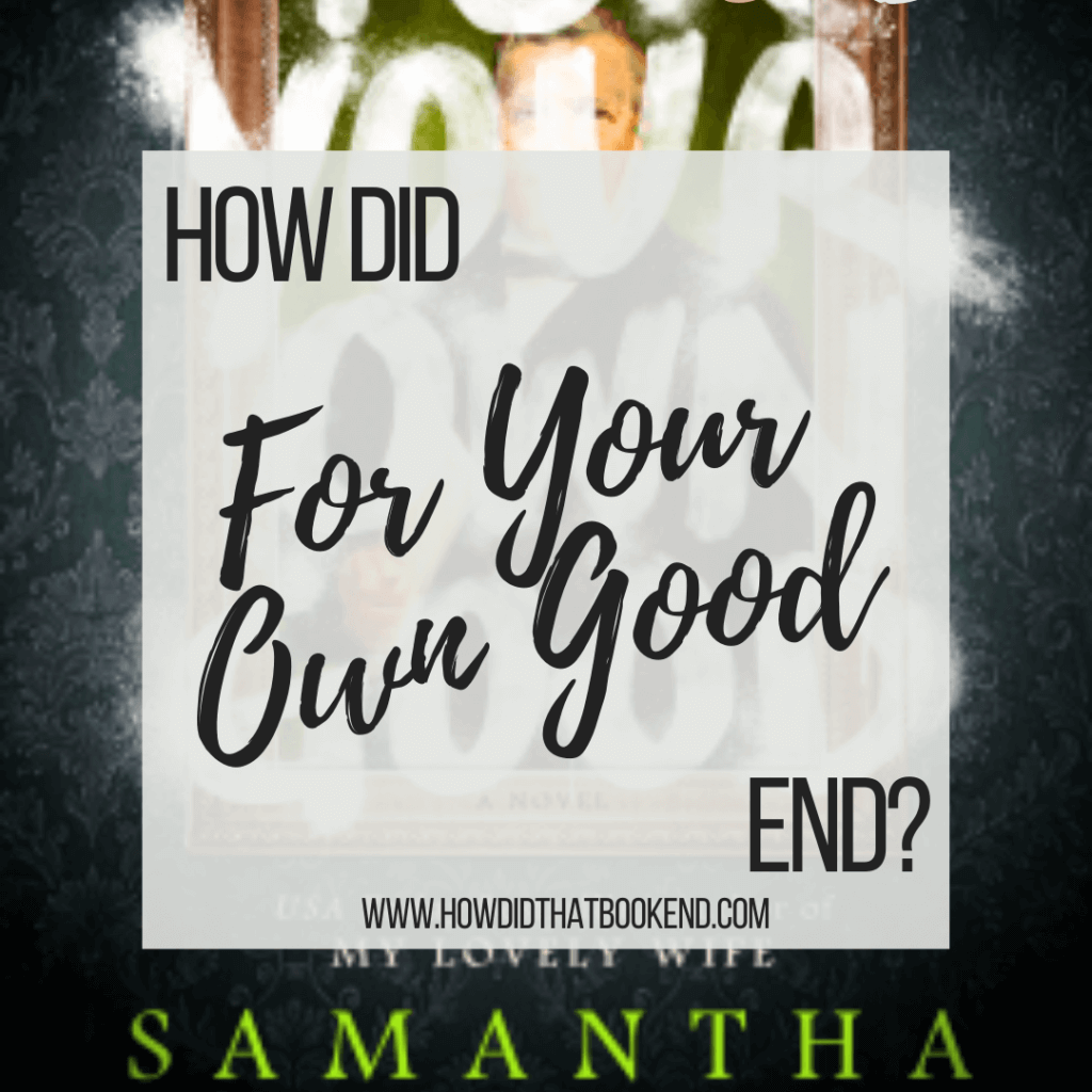 Samantha Downing | For Your Own Good – Bookends