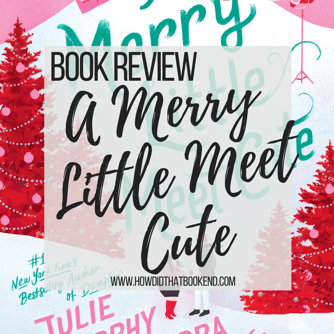 Julie Murphy | A Merry Little Meet Cute – Bookends
