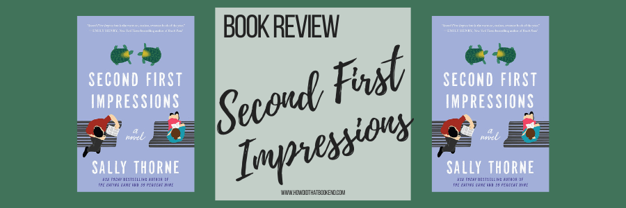Sally Thorne | Second First Impressions – Bookends