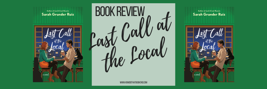 Sarah Grunder Ruiz | Last Call At The Local – Bookends